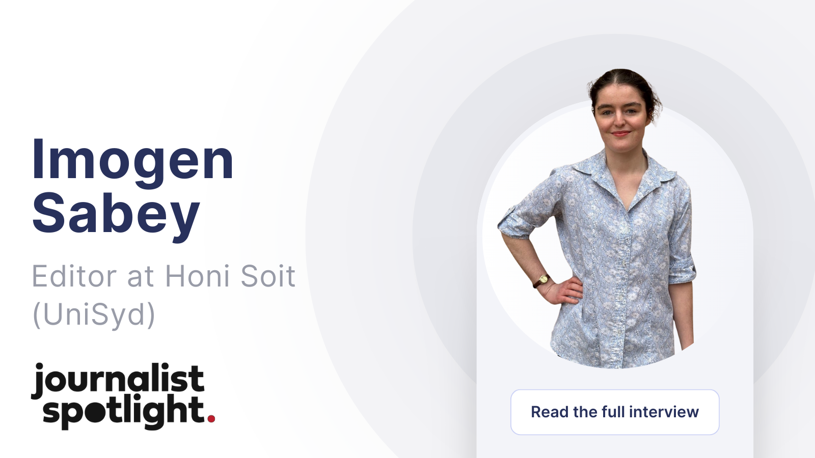 Journalist Spotlight | Interview with Imogen Sabey, Editor at Honi Soit (UniSyd) | Medianet